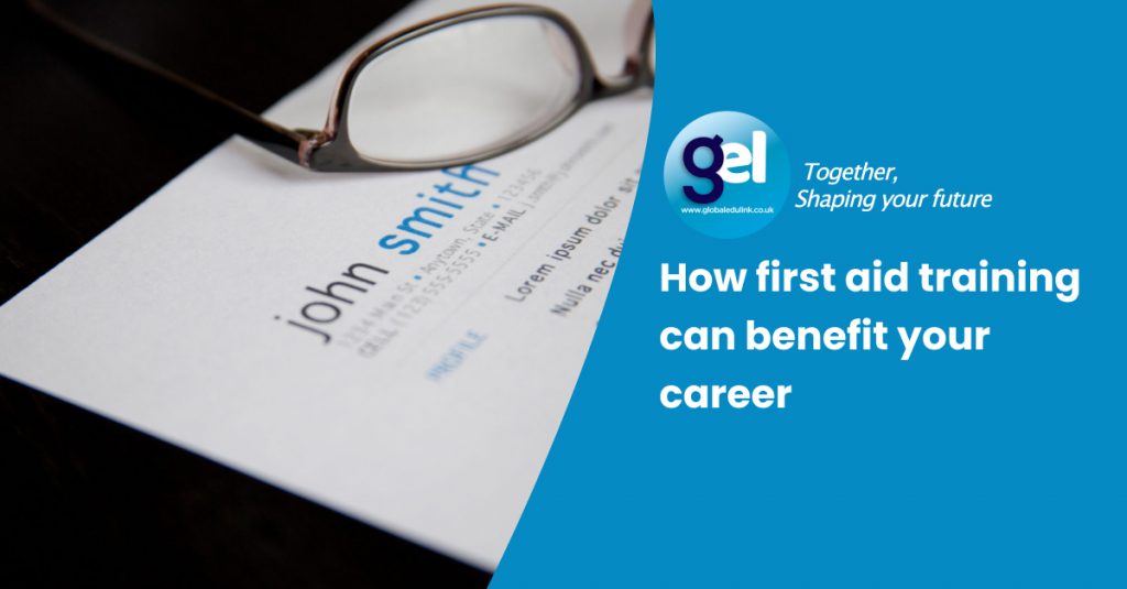 How first aid training can benefit your career | Global Edulink